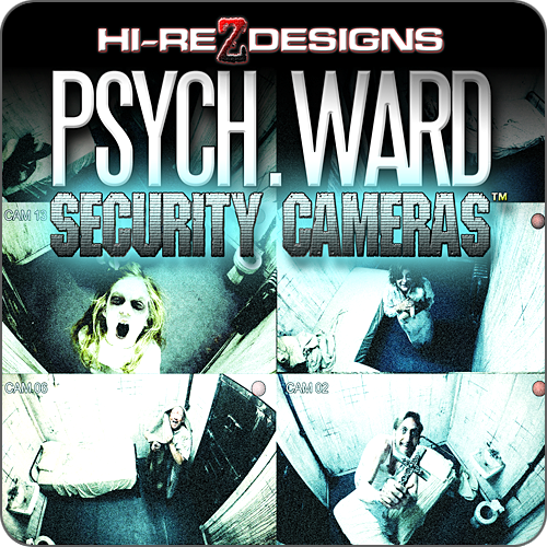 PSYCH WARD: SECURITY CAMERAS - HD – Hi-Rez Designs